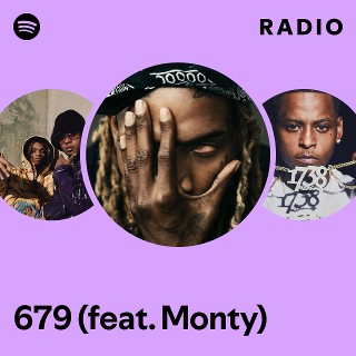 679 (feat. Monty) Radio - playlist by Spotify | Spotify