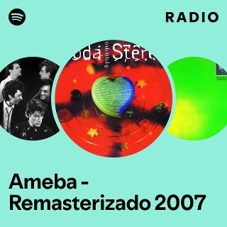 Ameba - Remasterizado 2007 Radio | Spotify Playlist