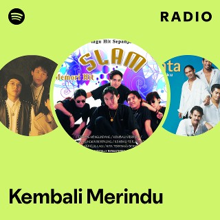 Kembali Merindu Radio - playlist by Spotify | Spotify