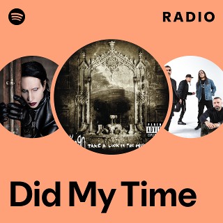 Did My Time Radio - playlist by Spotify | Spotify