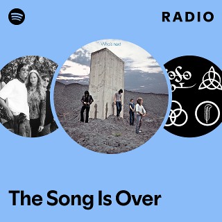 The Song Is Over Radio - playlist by Spotify | Spotify