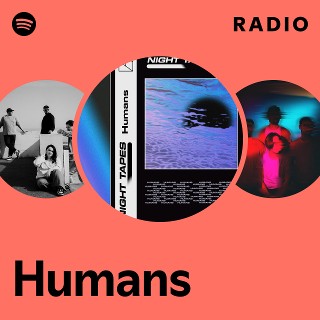 Humans Radio | Spotify Playlist