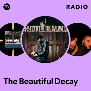 The Beautiful Decay Radio | Spotify Playlist