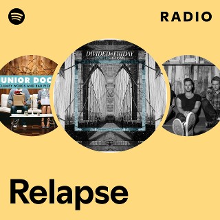 Relapse Radio - playlist by Spotify | Spotify