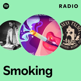 Smoking Radio - playlist by Spotify | Spotify