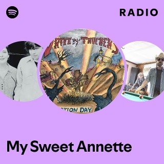 My Sweet Annette Radio | Spotify Playlist