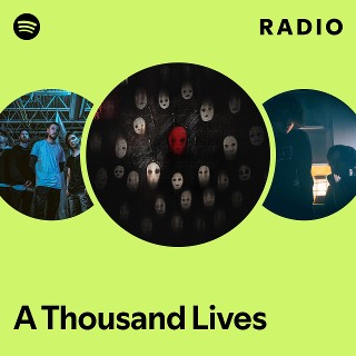 A Thousand Lives Radio | Spotify Playlist