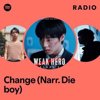Change (Narr. Die boy) Radio | Spotify Playlist