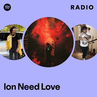 Ion Need Love Radio - playlist by Spotify | Spotify