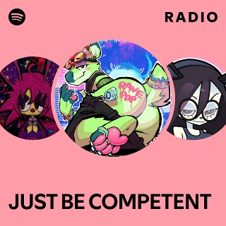 JUST BE COMPETENT Radio | Spotify Playlist