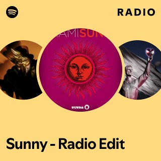 Sunny - Radio Edit Radio - playlist by Spotify | Spotify