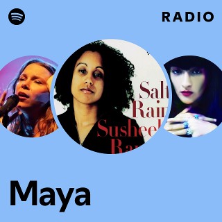 Maya Radio - playlist by Spotify | Spotify