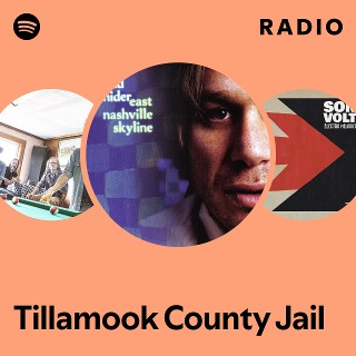 Tillamook County Jail Radio - playlist by Spotify | Spotify