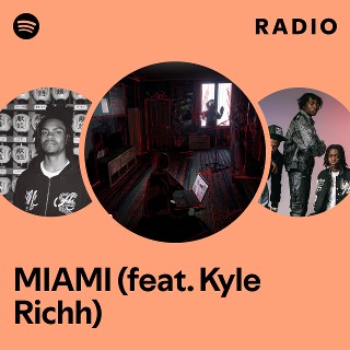 MIAMI (feat. Kyle Richh) Radio | Spotify Playlist