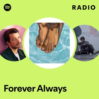 Forever Always Radio | Spotify Playlist