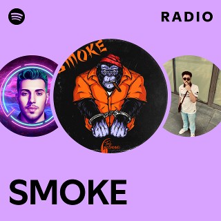 SMOKE Radio - playlist by Spotify | Spotify