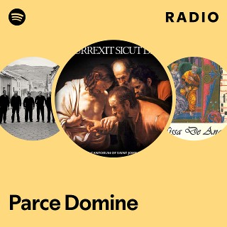 Parce Domine Radio | Spotify Playlist