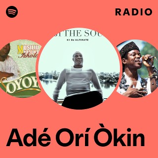 Adé Orí Òkin Radio | Spotify Playlist