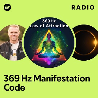 369 Hz Manifestation Code Radio | Spotify Playlist