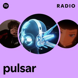 pulsar Radio | Spotify Playlist