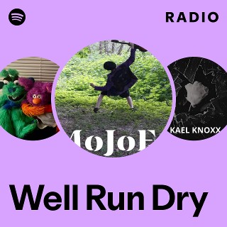 Well Run Dry Radio - playlist by Spotify | Spotify