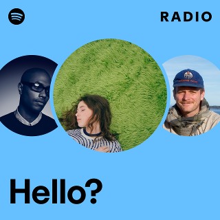 Hello? Radio | Spotify Playlist