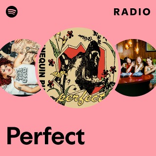 Perfect Radio - playlist by Spotify | Spotify
