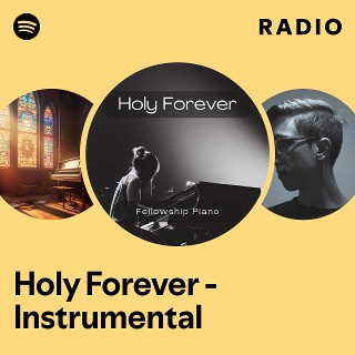 Holy Forever - Instrumental Radio | Spotify Playlist
