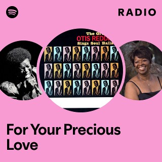 For Your Precious Love Radio - playlist by Spotify | Spotify