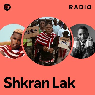 Shkran Lak Radio | Spotify Playlist