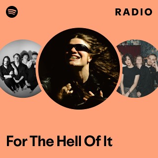For The Hell Of It Radio - playlist by Spotify | Spotify