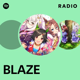 BLAZE Radio - playlist by Spotify | Spotify