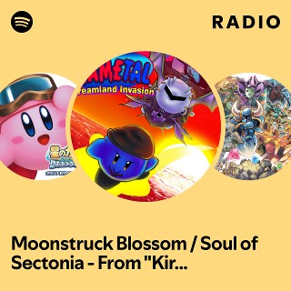Moonstruck Blossom / Soul of Sectonia - From "Kirby Triple Deluxe ...