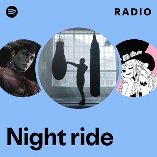 Night ride Radio | Spotify Playlist