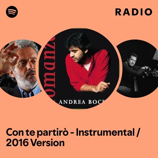 Con te partirò - Instrumental / 2016 Version Radio | Spotify Playlist