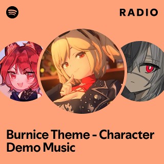 Burnice Theme - Character Demo Music Radio - playlist by Spotify | Spotify
