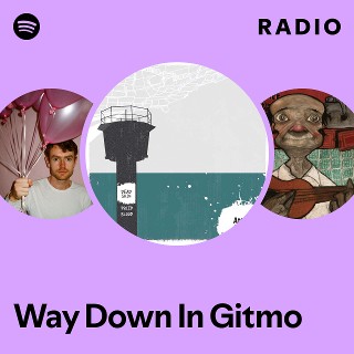 Way Down In Gitmo Radio - playlist by Spotify | Spotify