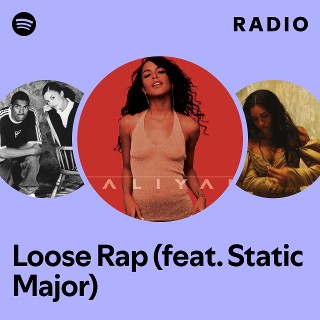 Loose Rap (feat. Static Major) Radio | Spotify Playlist
