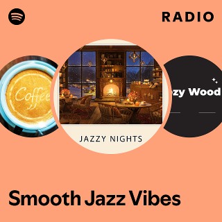 Smooth Jazz Vibes Radio - playlist by Spotify | Spotify