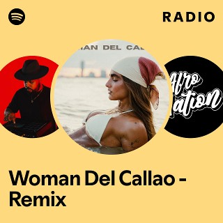 Woman Del Callao - Radio Edit Radio - playlist by Spotify | Spotify