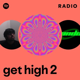 get high 2 Radio - playlist by Spotify | Spotify