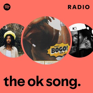 the ok song. Radio | Spotify Playlist
