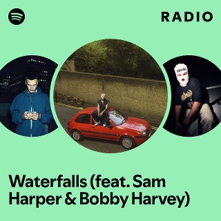 Waterfalls (feat. Sam Harper & Bobby Harvey) Radio | Spotify Playlist