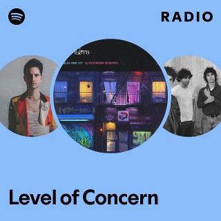 Level of Concern Radio | Spotify Playlist