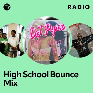 High School Bounce Mix Radio - playlist by Spotify | Spotify