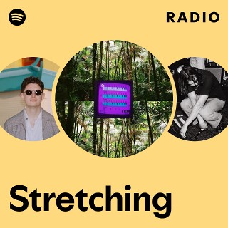 Stretching Radio | Spotify Playlist