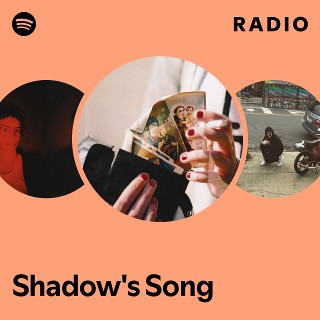 Shadow's Song Radio | Spotify Playlist