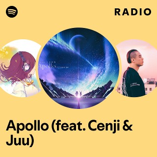 Apollo (feat. Cenji & Juu) Radio | Spotify Playlist