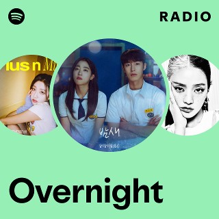 Overnight Radio | Spotify Playlist