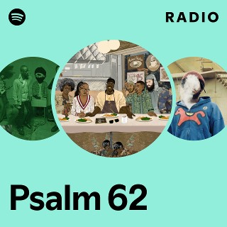 Psalm 62 Radio - playlist by Spotify | Spotify
